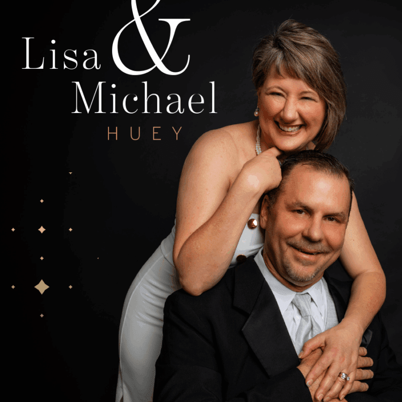 Lisa & Michael Huey, A Power Couple with a Purpose